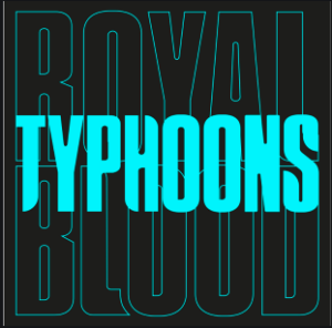 Deep Dive into Royal Blood’s upcoming album; Typhoons | The Badger